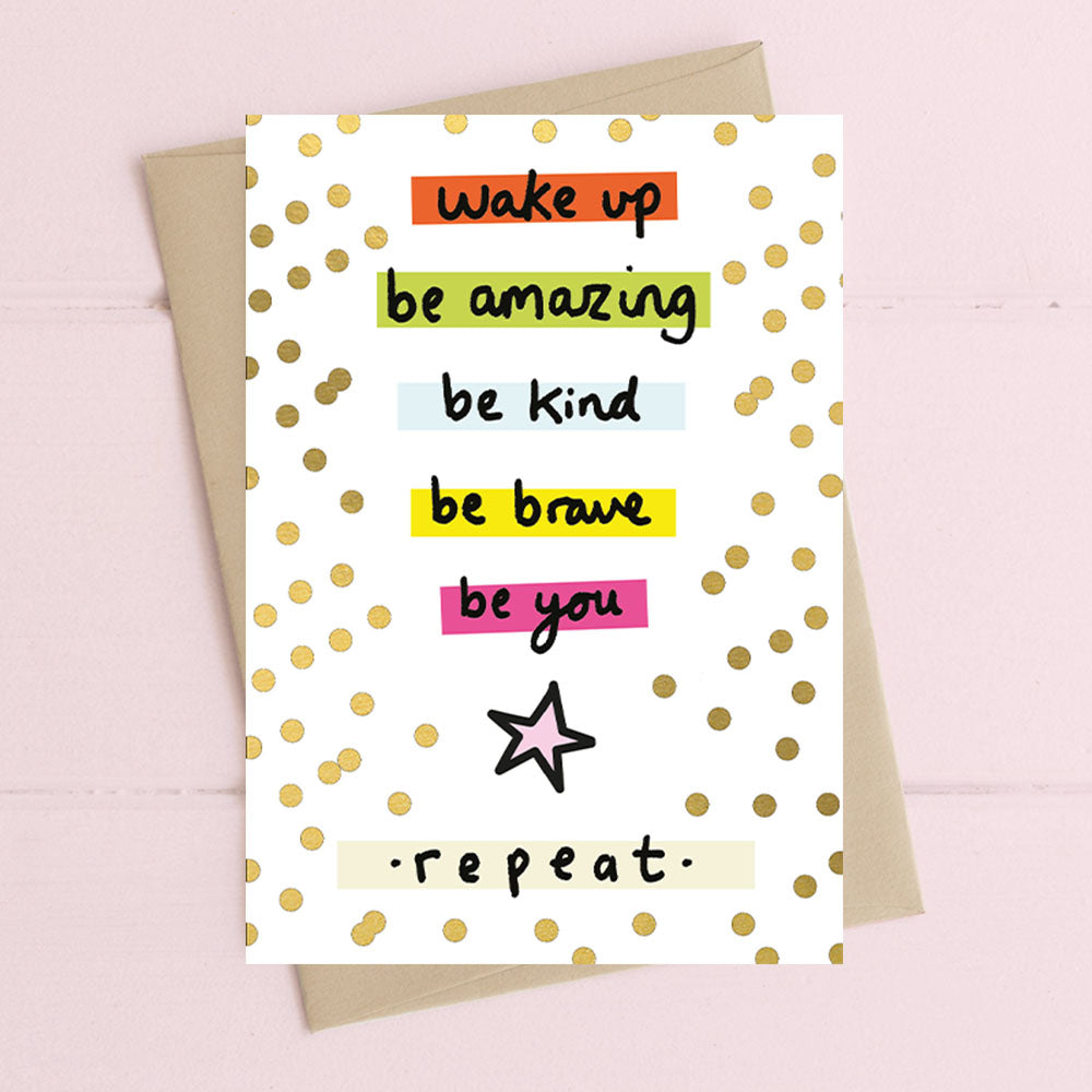 Wake Up Be Amazing Be Kind Be You Greeting Card – Love Kate's