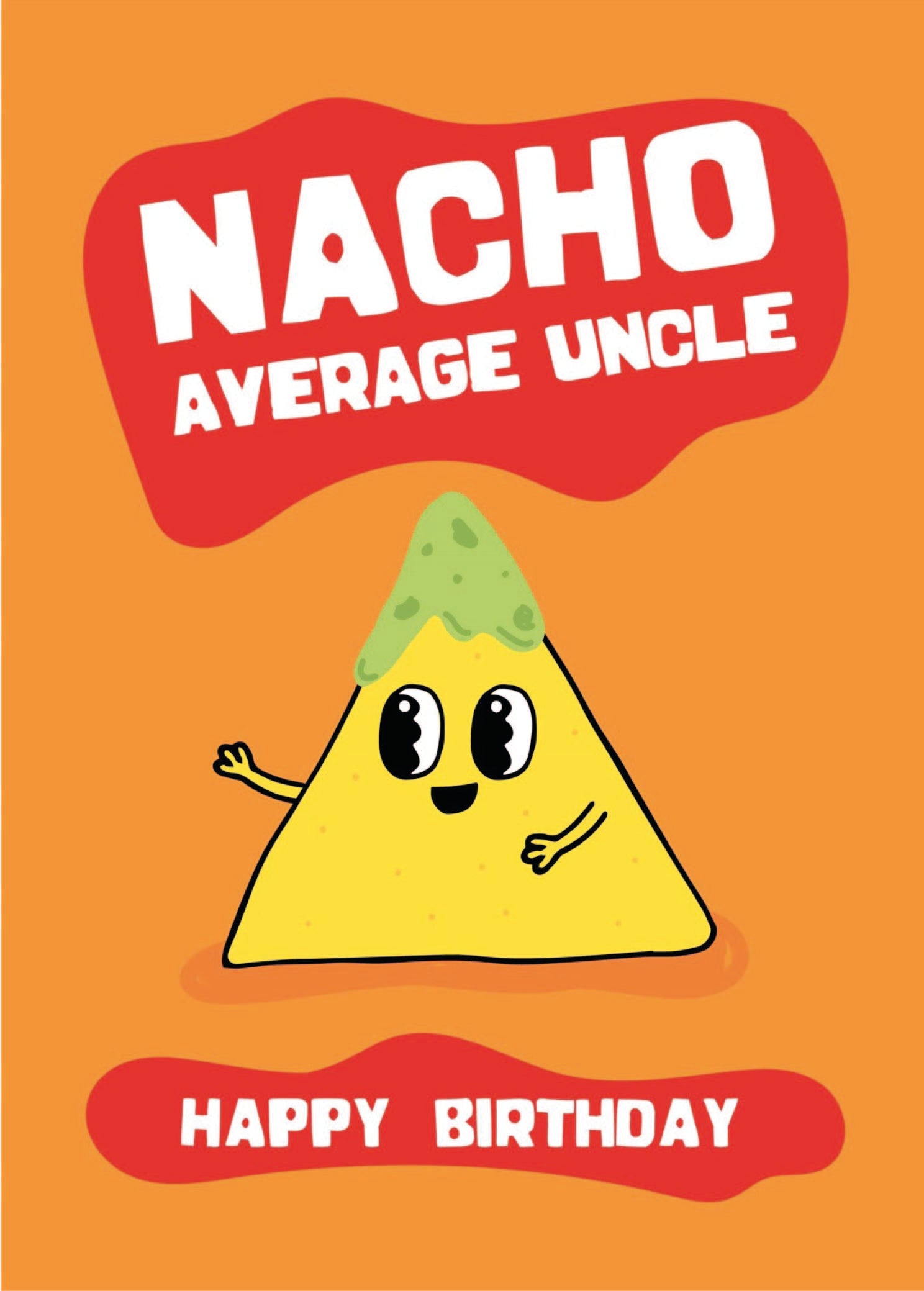 Scribbler Nacho Average Uncle Nacho-Rific! Funny Birthday Card – Love ...